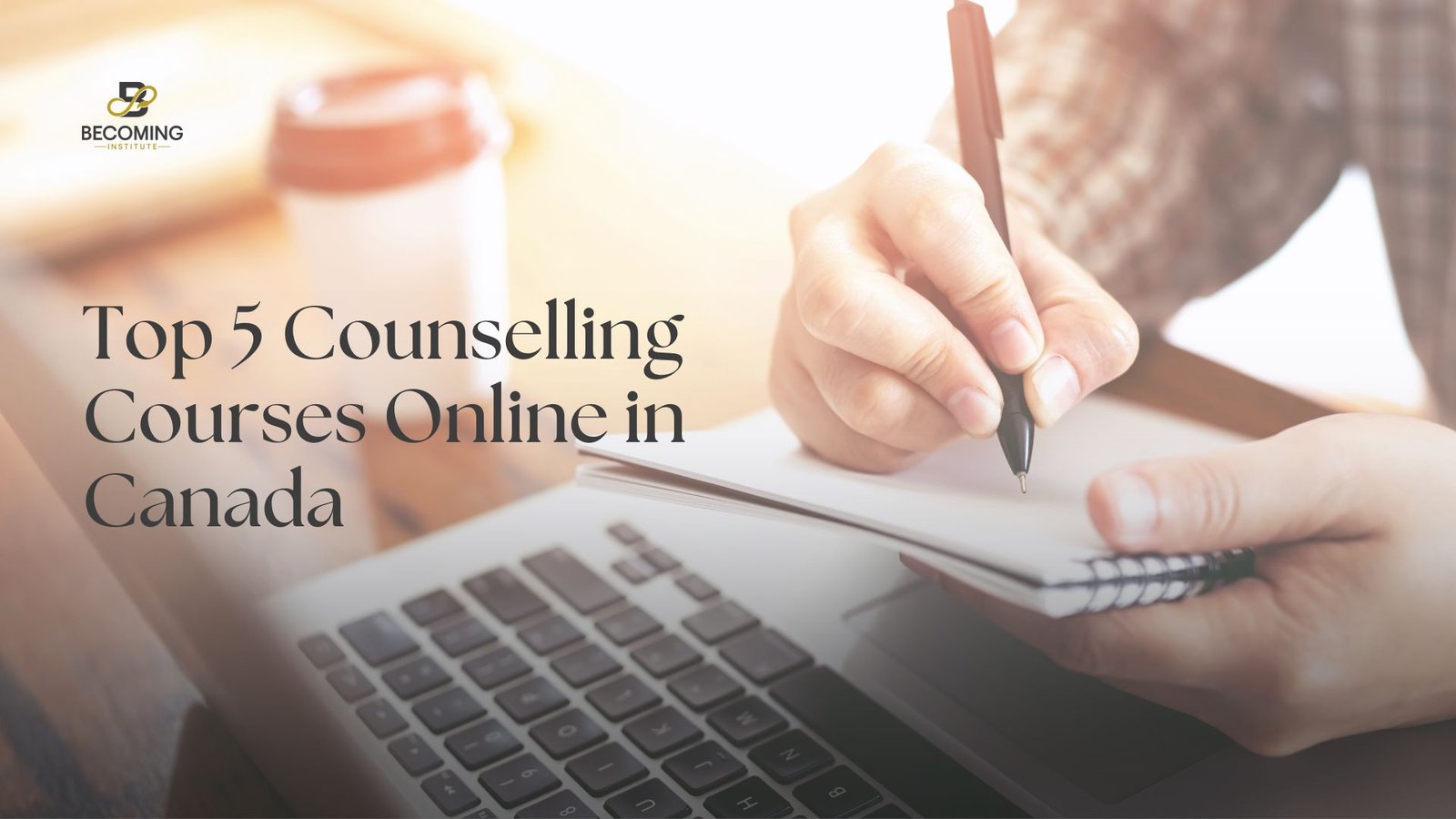 Top 5 Online Counselling Courses in Canada
