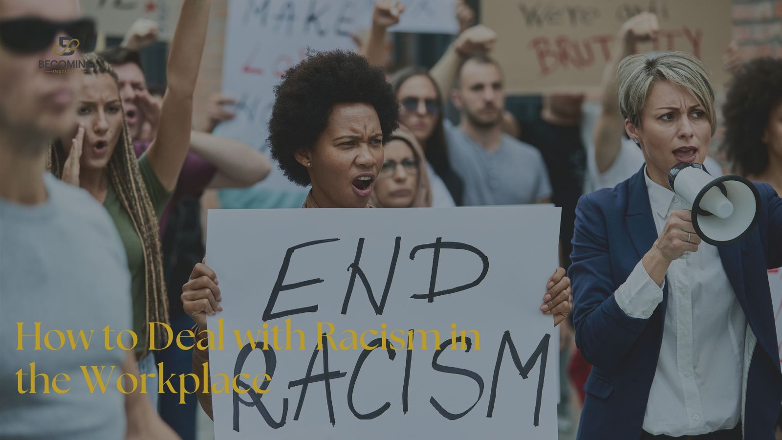 How to Deal with Racism in the Workplace | Becoming Institute